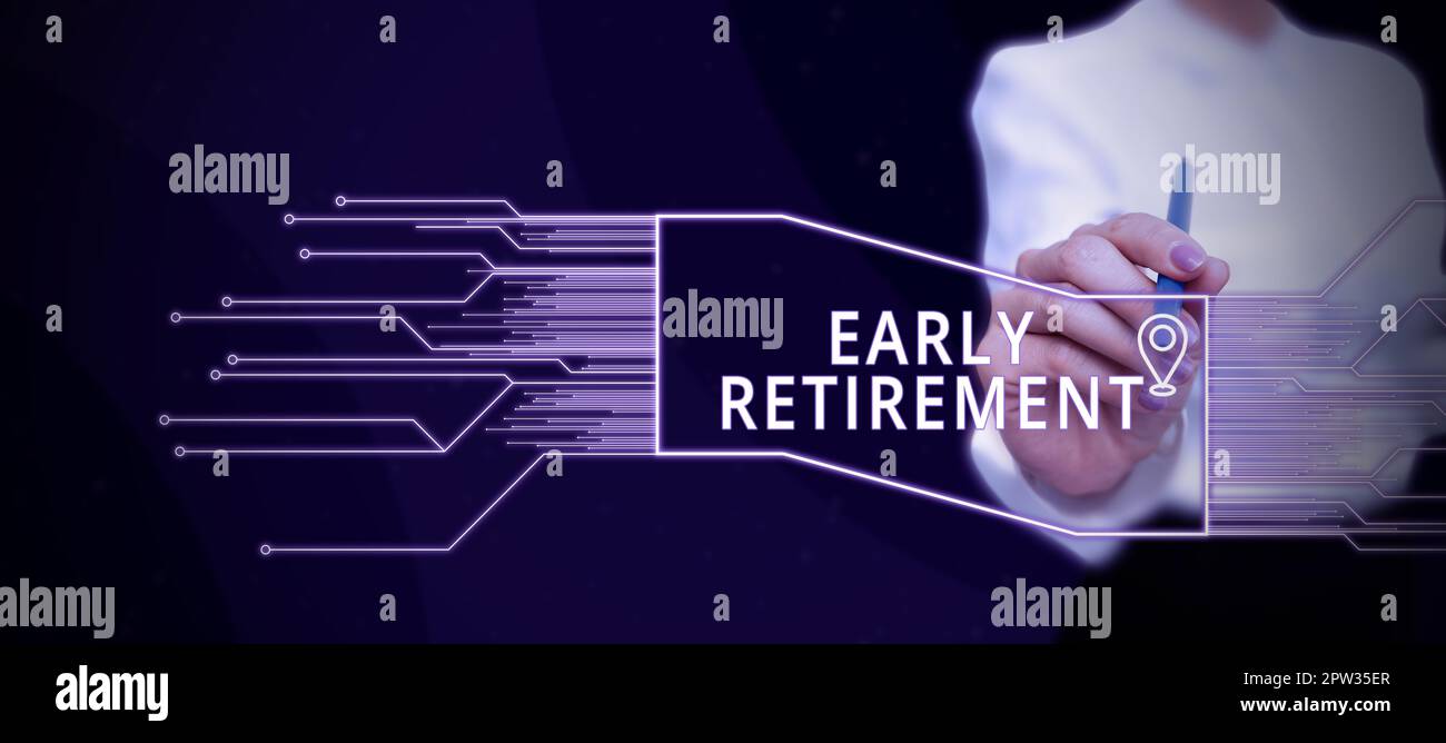 Text sign showing Early Retirement, Business showcase practice of ...