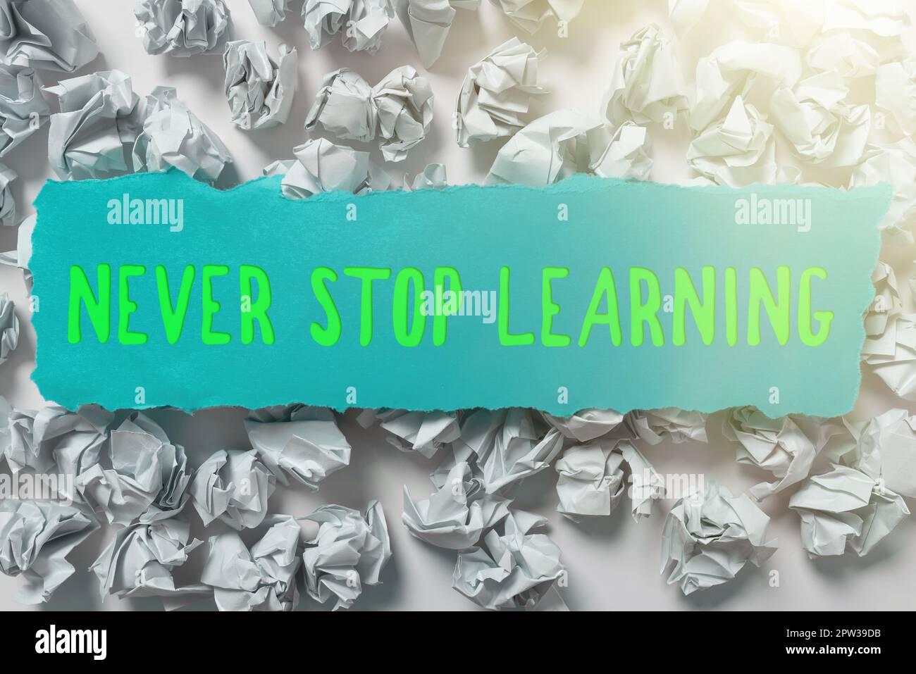 Sign displaying Never Stop Learning, Business idea continuous education and techniques to be ...