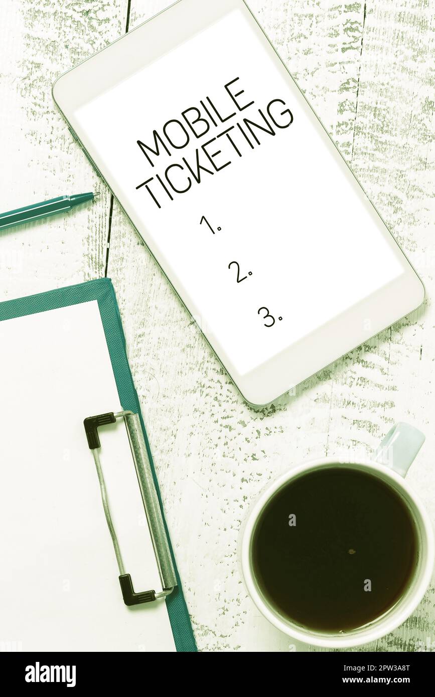 Text sign showing Mobile Ticketing, Business showcase tickets arrive as ...