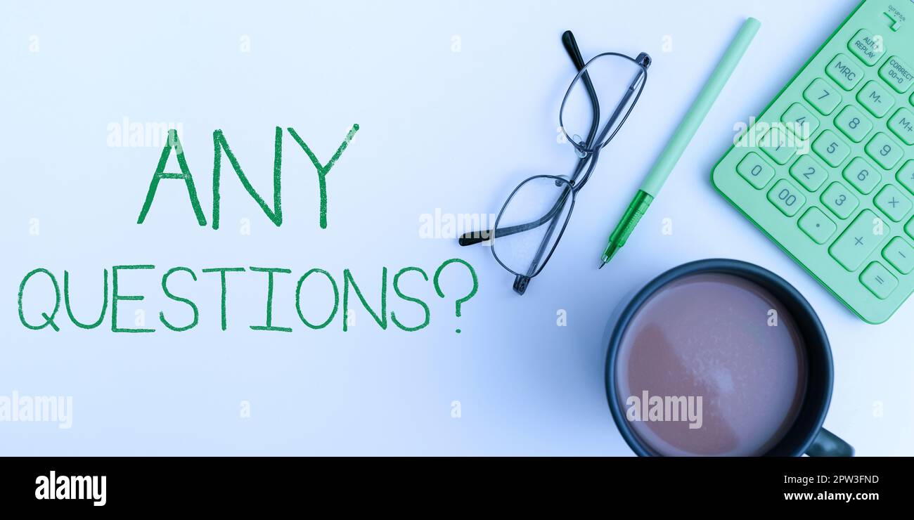 Writing displaying text Any Questions, Business idea Something that you ...