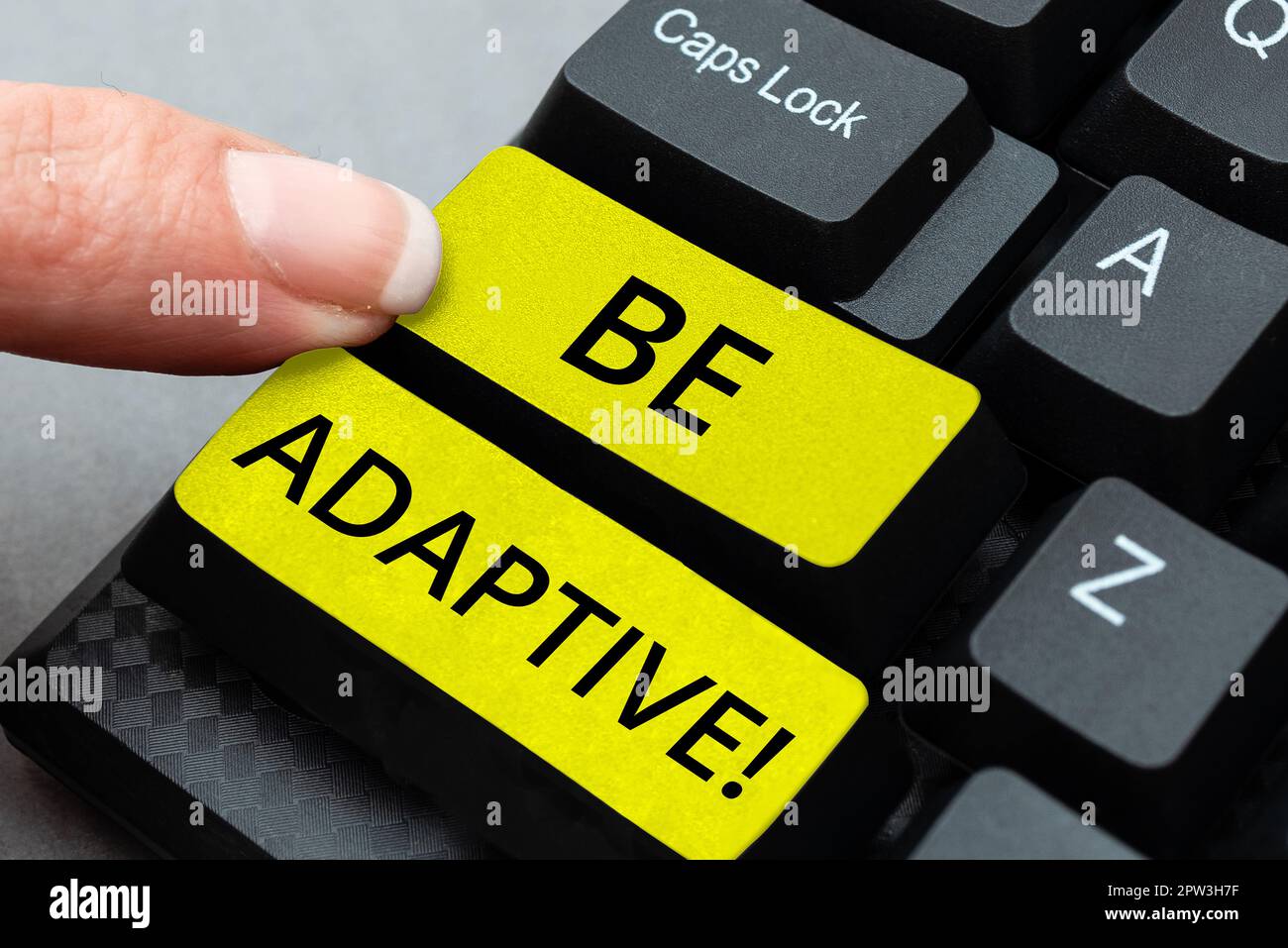 Inspiration showing sign Be Adaptive, Internet Concept make the ...