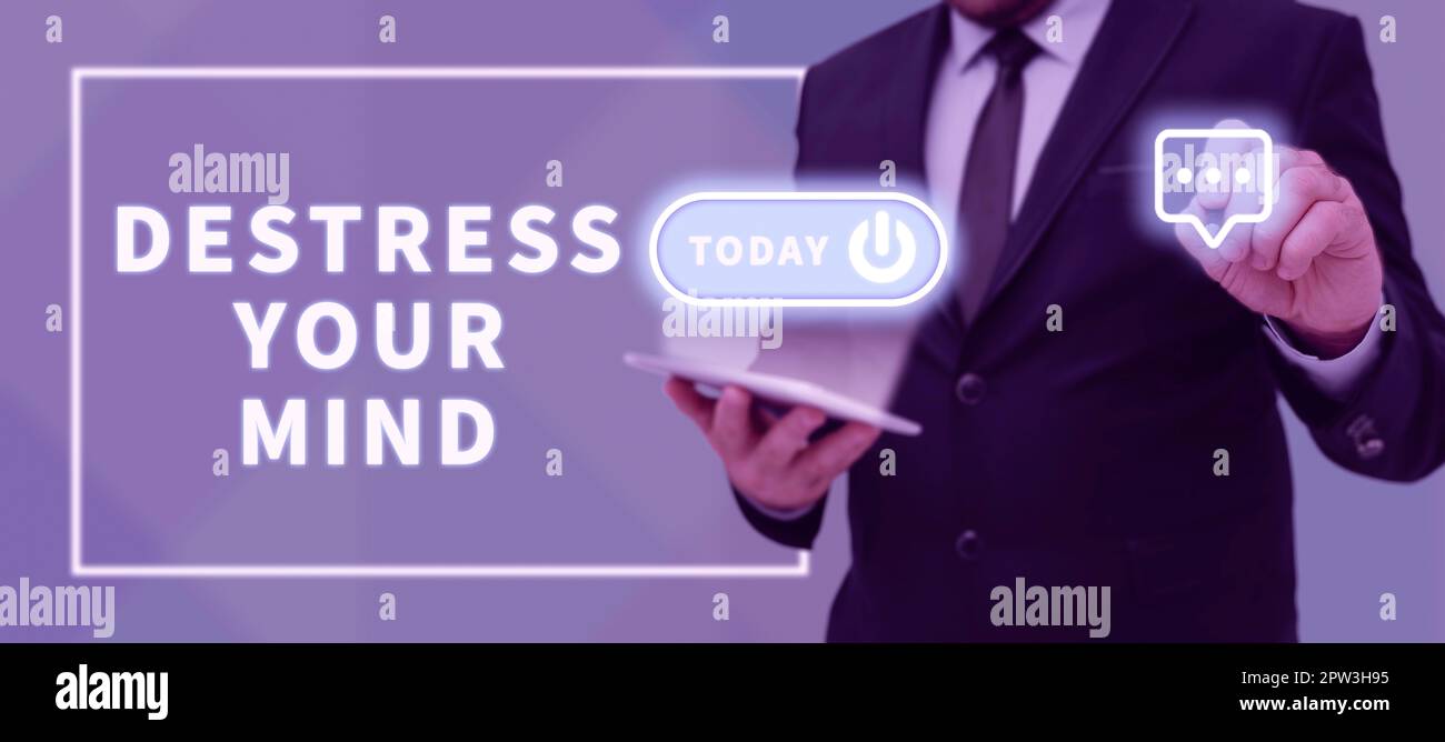 Hand writing sign Destress Your Mind, Word Written on to release mental ...