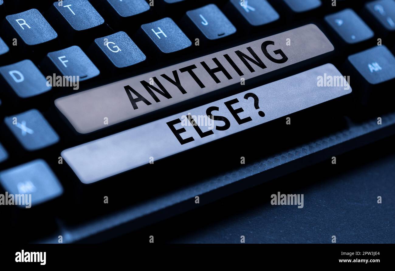 Text caption presenting Anything Else Question, Business approach ...