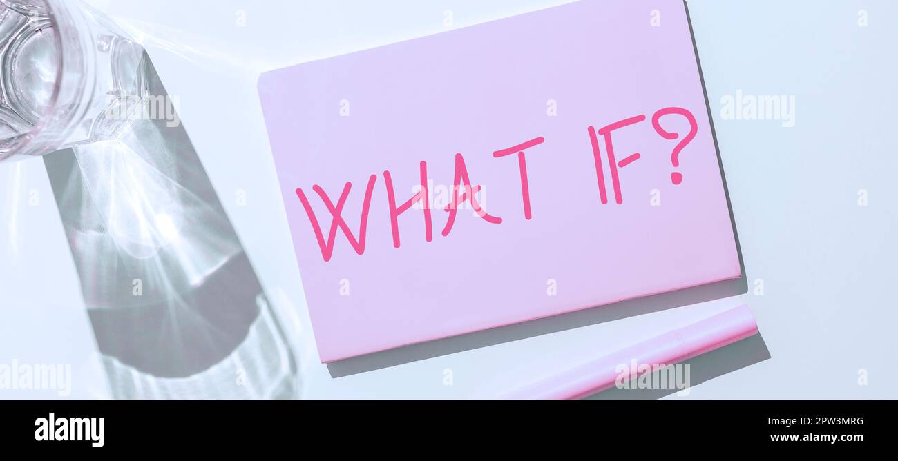 Hand writing sign What If, Word for Study all possibilities Imagine ...