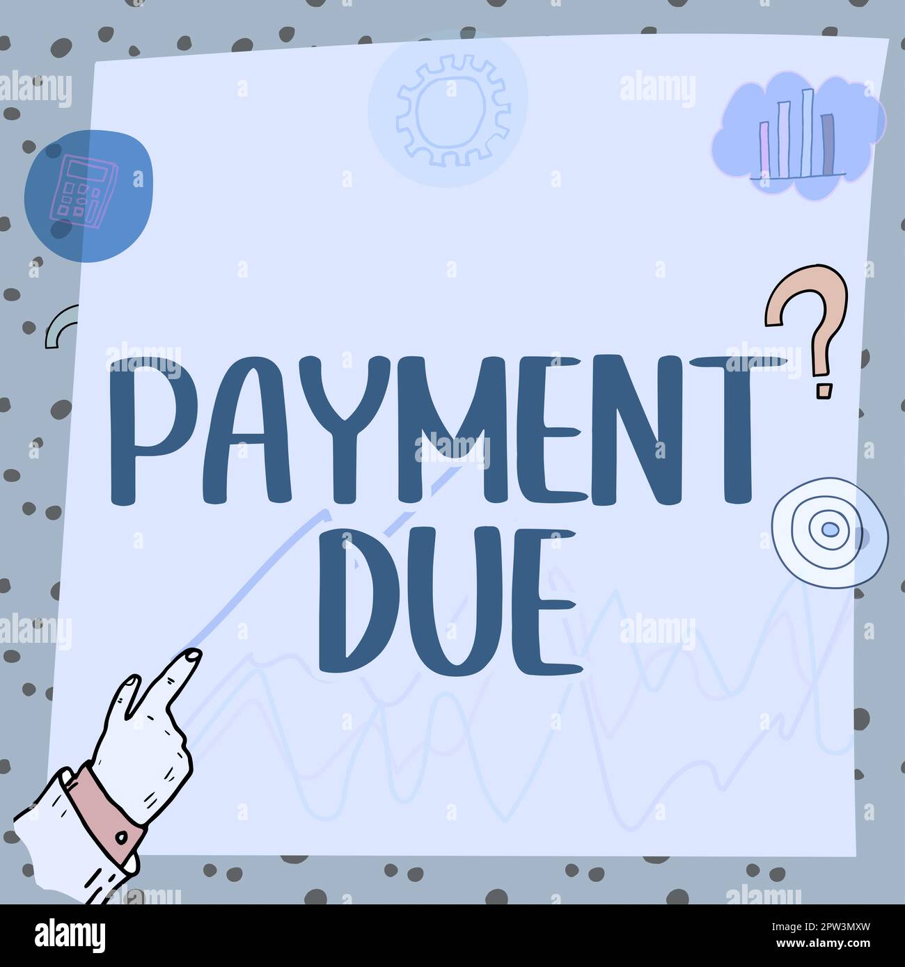 Sign displaying Payment Due, Word for The date when payment should be ...