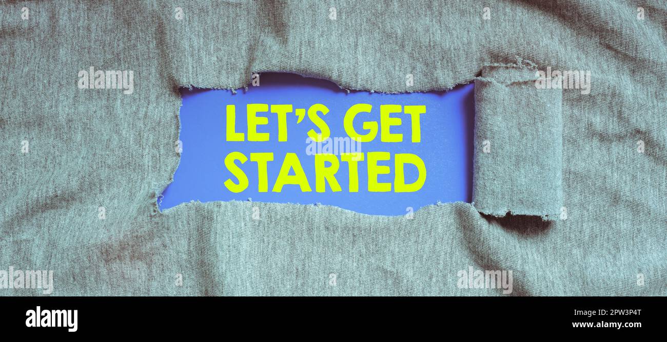 Sign displaying Let's Get Started, Conceptual photo To begin doing or ...