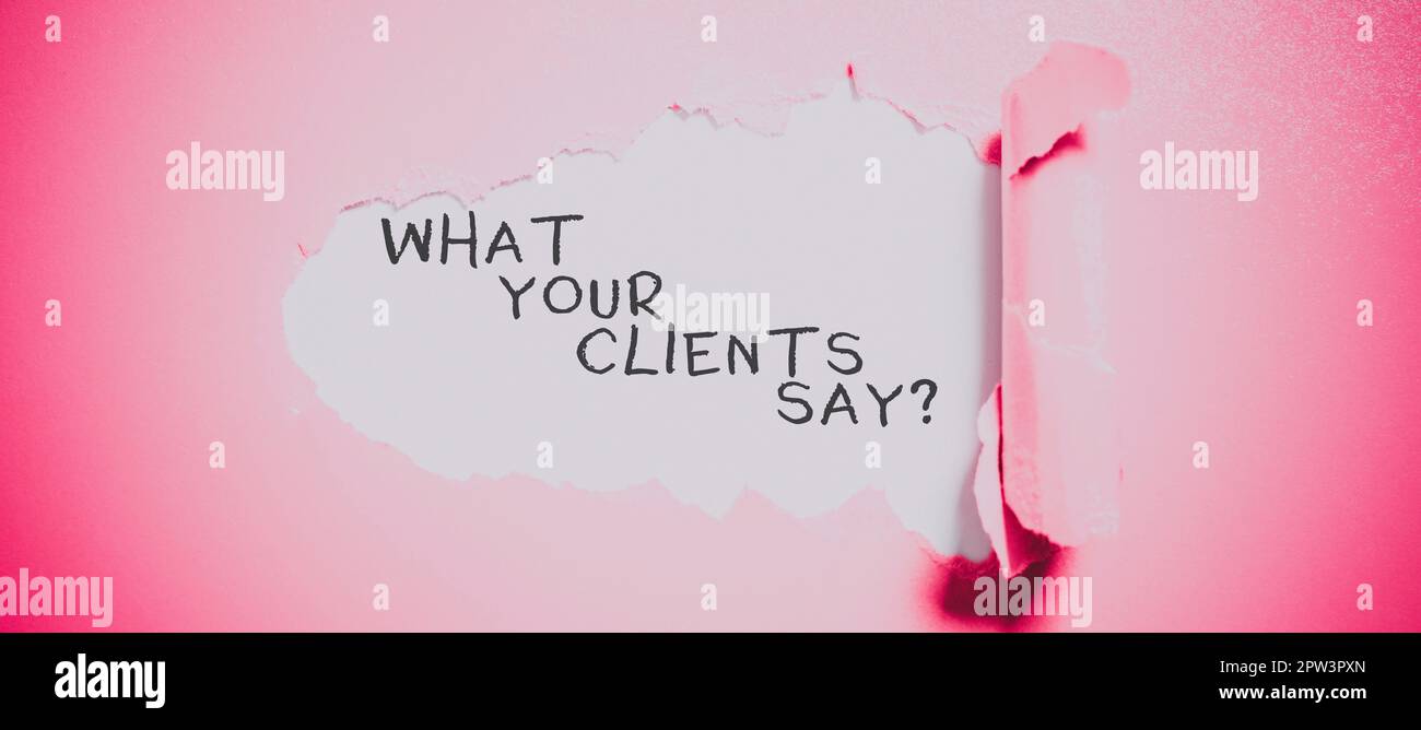 Conceptual display What Your Clients Say, Business approach expression ...
