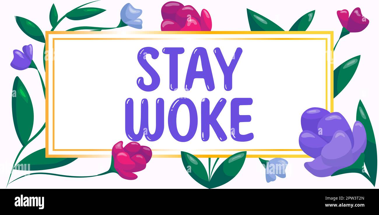 Text sign showing Stay Woke, Business idea being aware of your ...