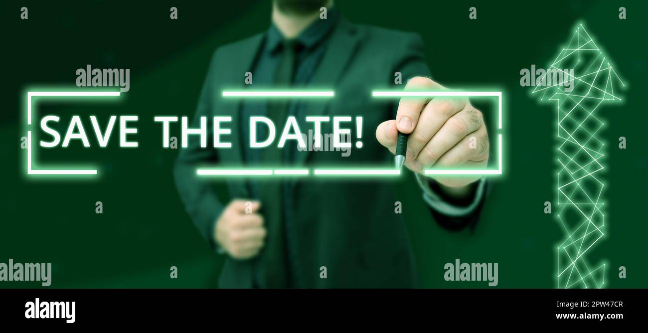 Text sign showing Save The Date, Business concept Remembering the schedule Mark the calendar ...