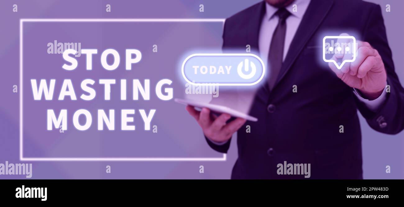 Conceptual caption Stop Wasting Money, Concept meaning advicing person ...