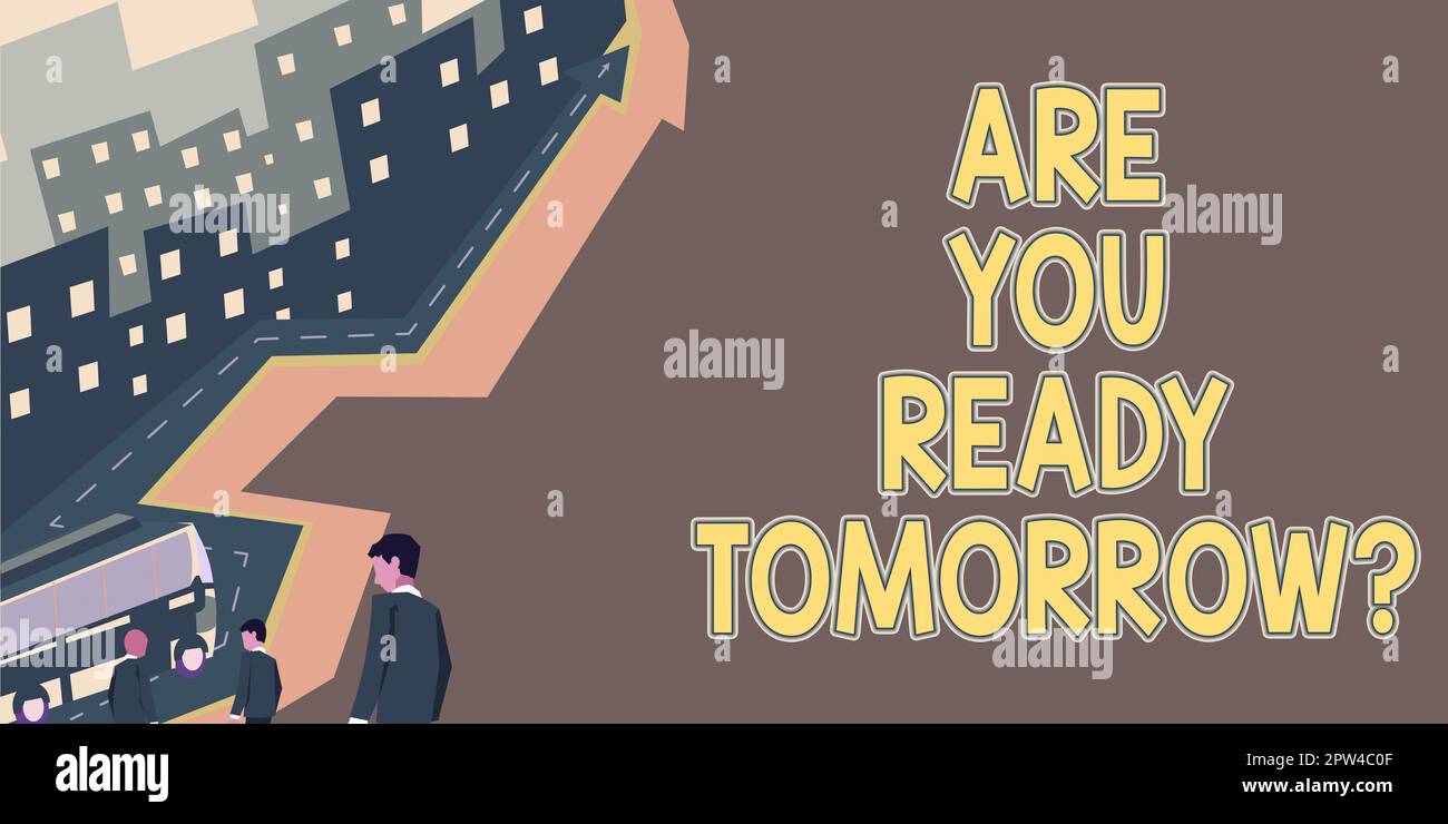 Hand writing sign Are You Ready Tomorrow, Business idea Preparation to ...