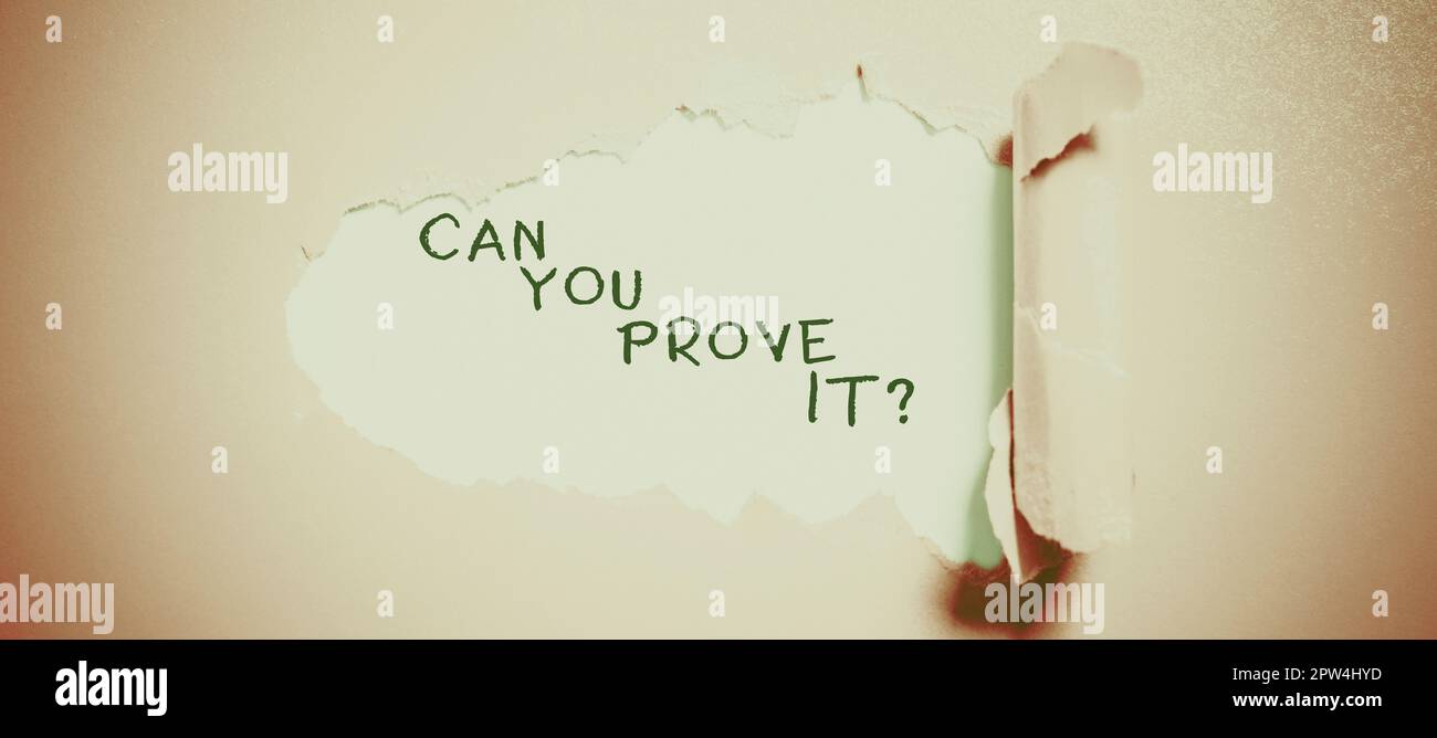 Sign displaying Can You Prove It, Business approach Asking Someone for ...