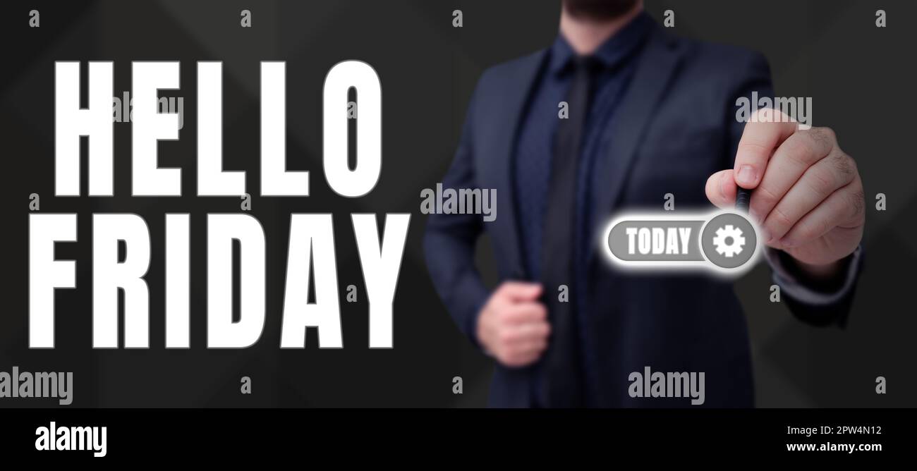 Hand writing sign Hello Friday, Business concept Greetings on Fridays ...