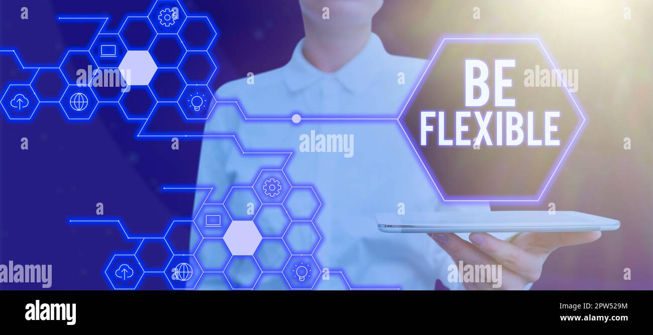 Text showing inspiration Be Flexible, Word Written on able to be easily ...