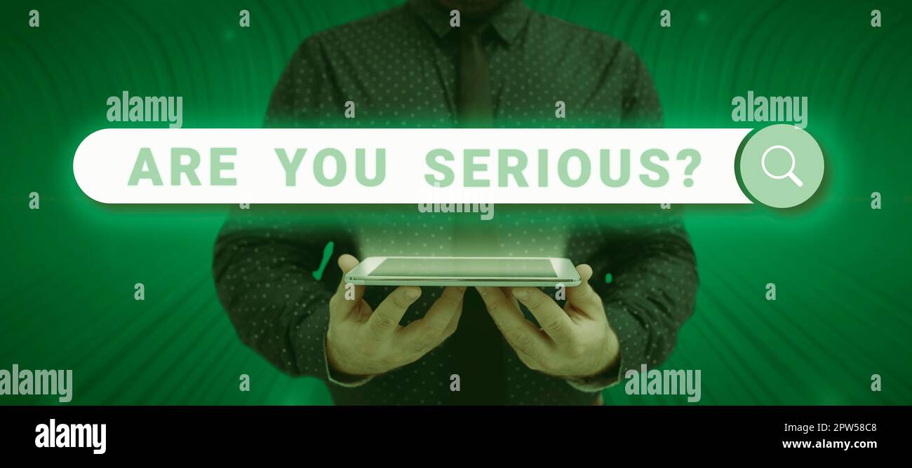 Conceptual display Are You Seriousquestion, Business approach Have to ...