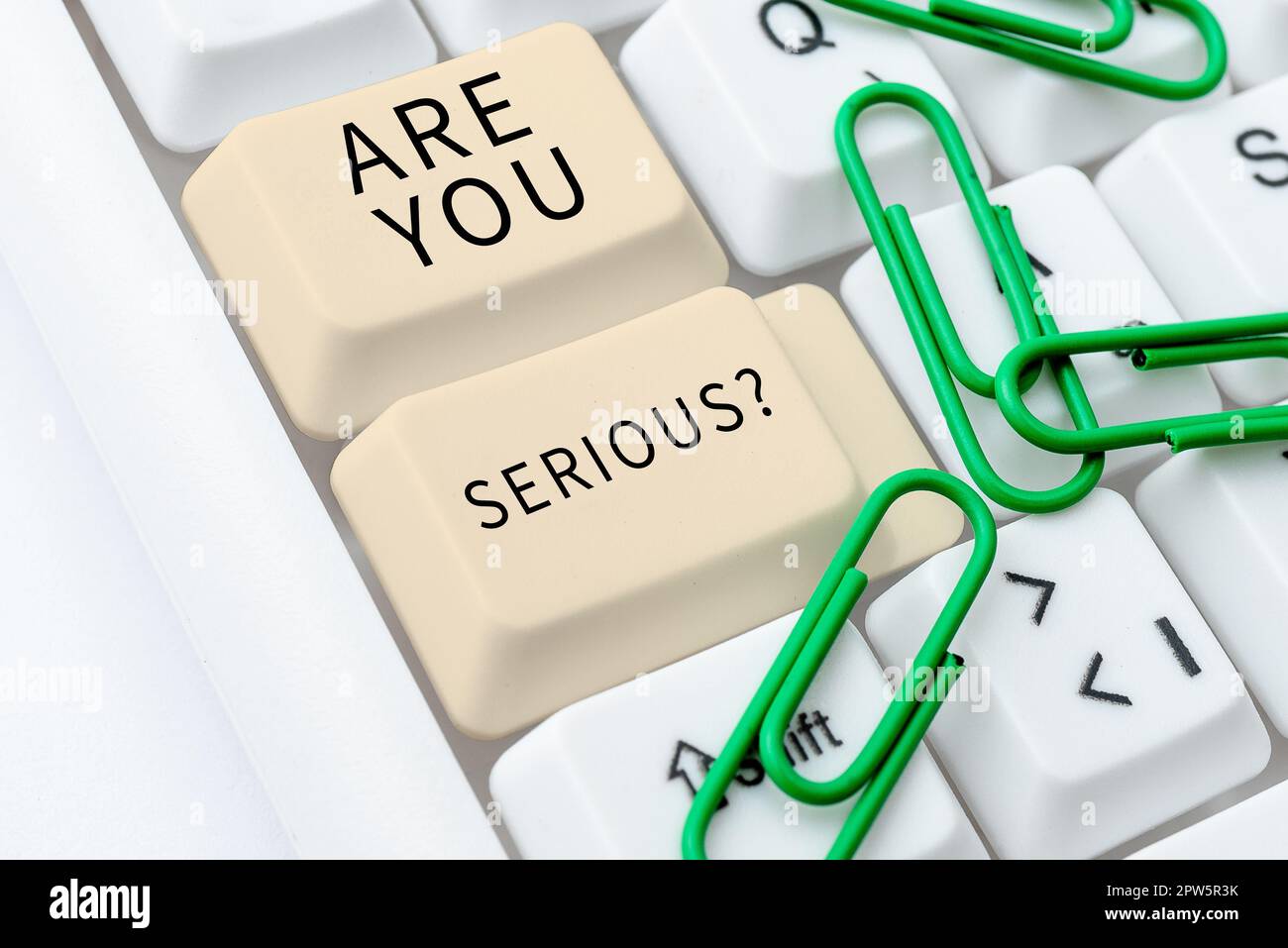 Sign displaying Are You Seriousquestion, Concept meaning Have to be ...