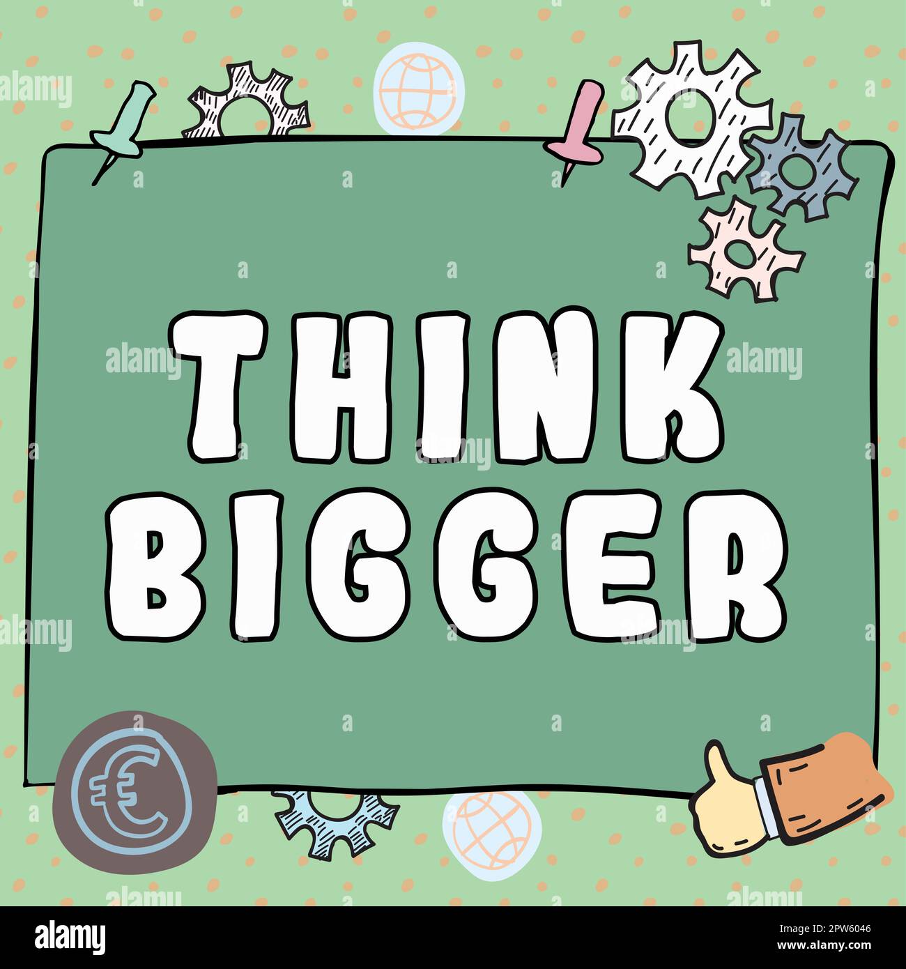 Sign displaying Think Bigger, Word Written on being able to dream and ...