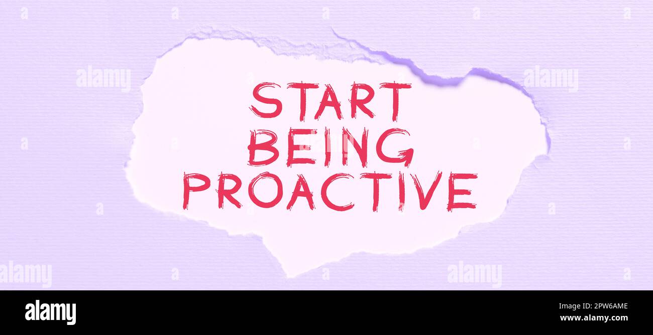 Inspiration showing sign Start Being Proactive, Business overview ...