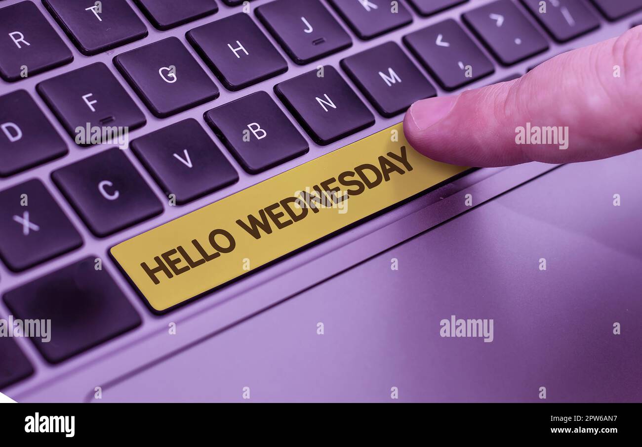 Sign displaying Hello Wednesday, Business overview Hump day Middle of ...