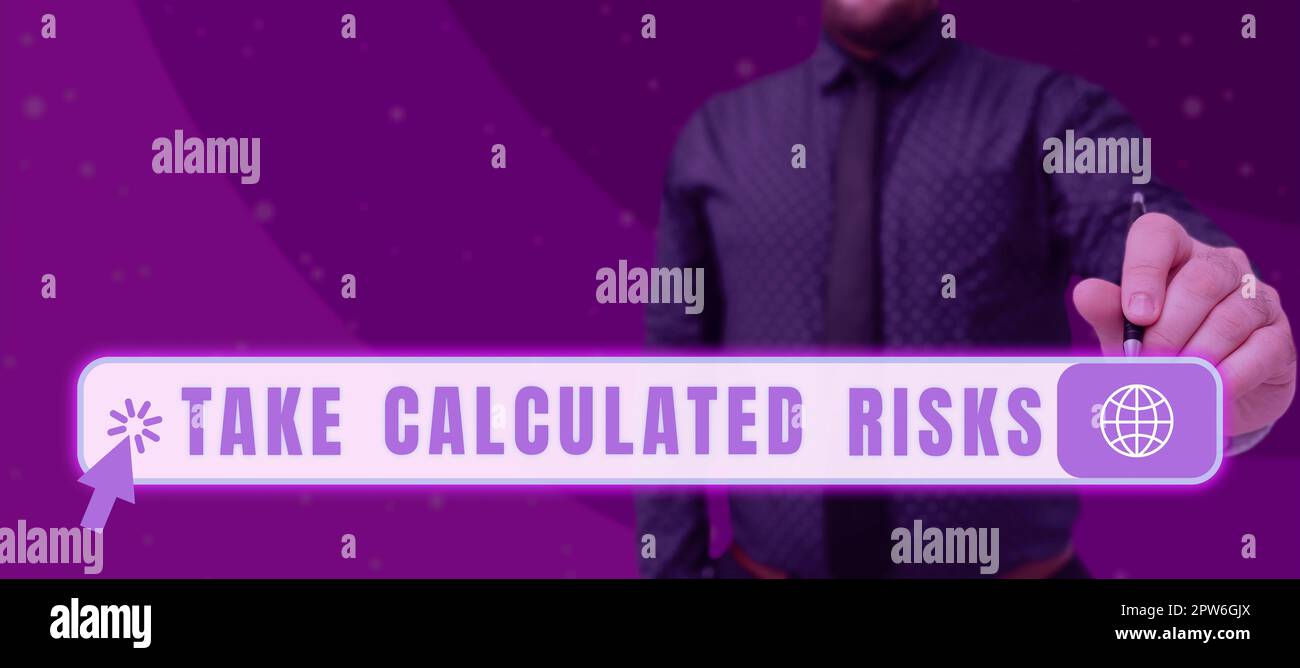 Hand writing sign Take Calculated Risks, Business overview chance taken ...