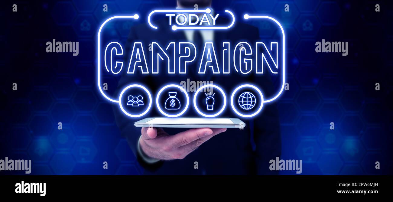 Sign displaying Campaign, Business idea organized course of action to ...