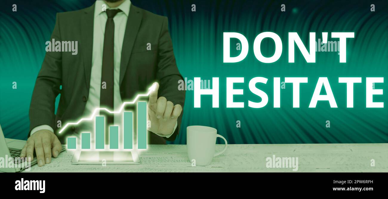 Conceptual display Don'T Hesitate, Word Written on do something and do ...