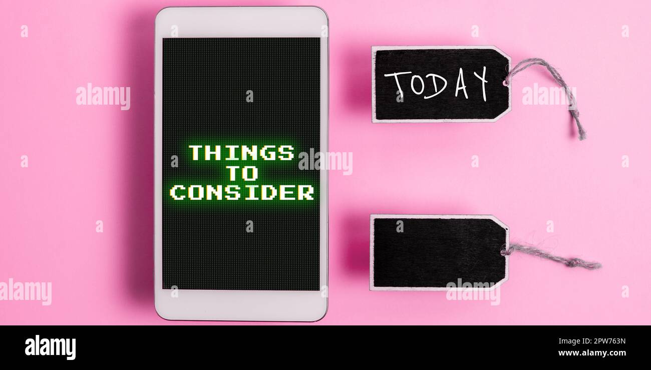 Text sign showing Things To Consider, Concept meaning list to check or ...