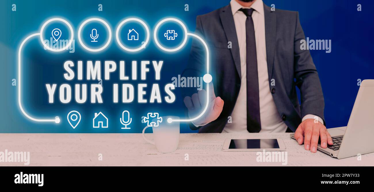 Hand writing sign Simplify Your Ideas, Business idea make simple or ...