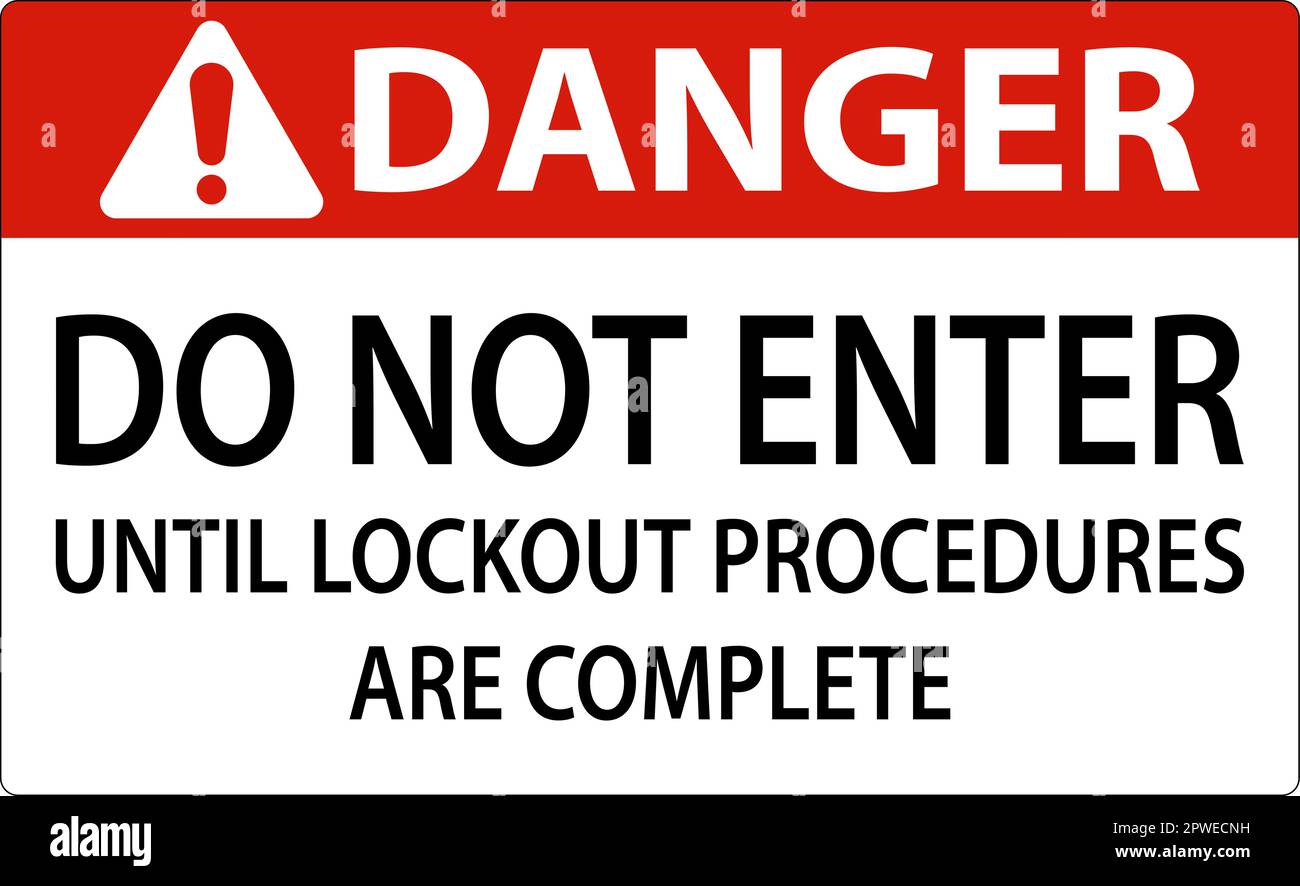 Danger Do Not Enter Until Lockout Procedures Are Complete Sign Stock ...