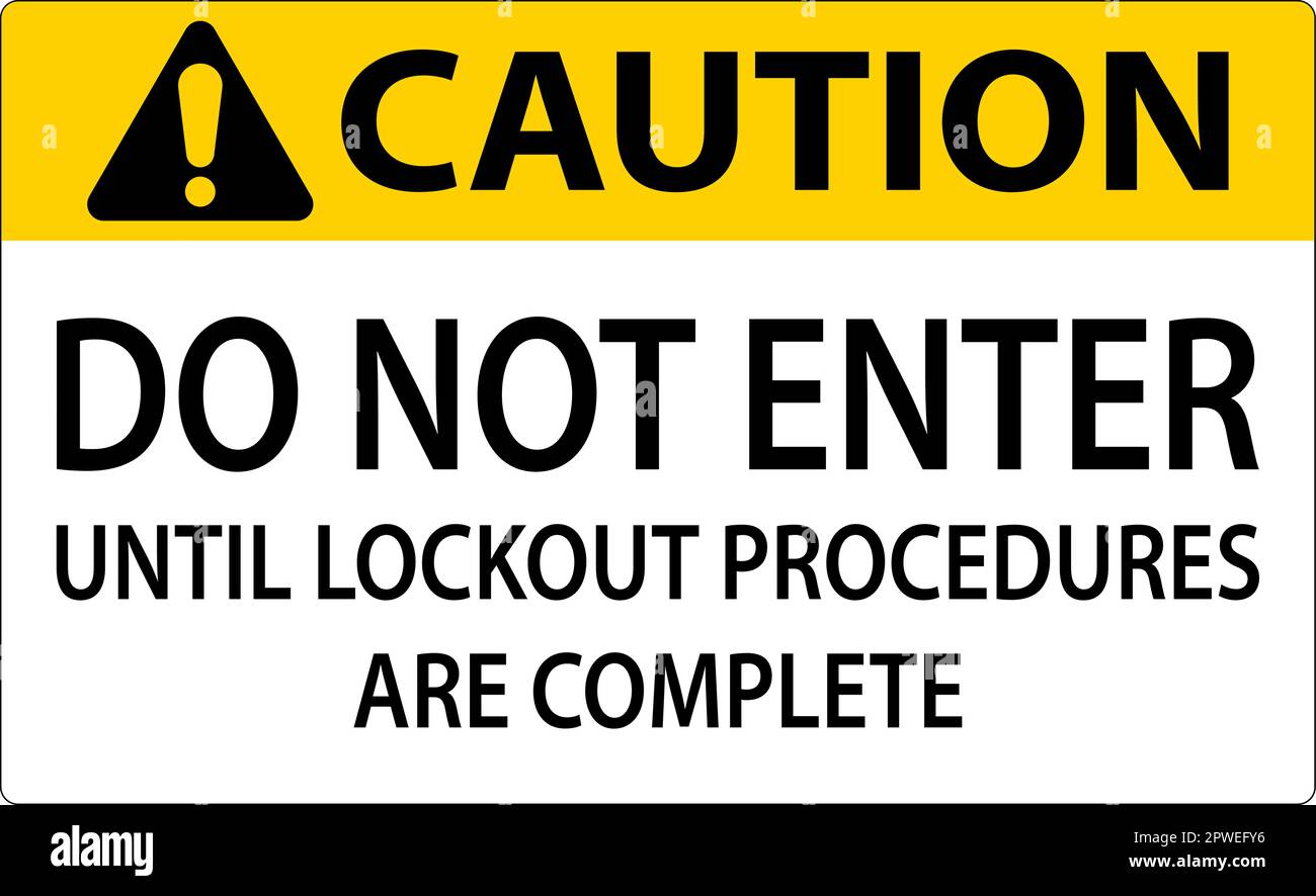 Caution Do Not Enter Until Lockout Procedures Are Complete Sign Stock ...