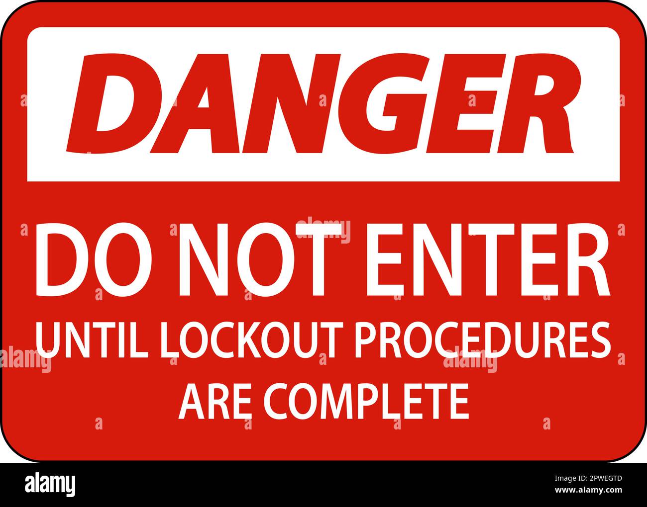 Danger Do Not Enter Until Lockout Procedures Are Complete Sign Stock ...