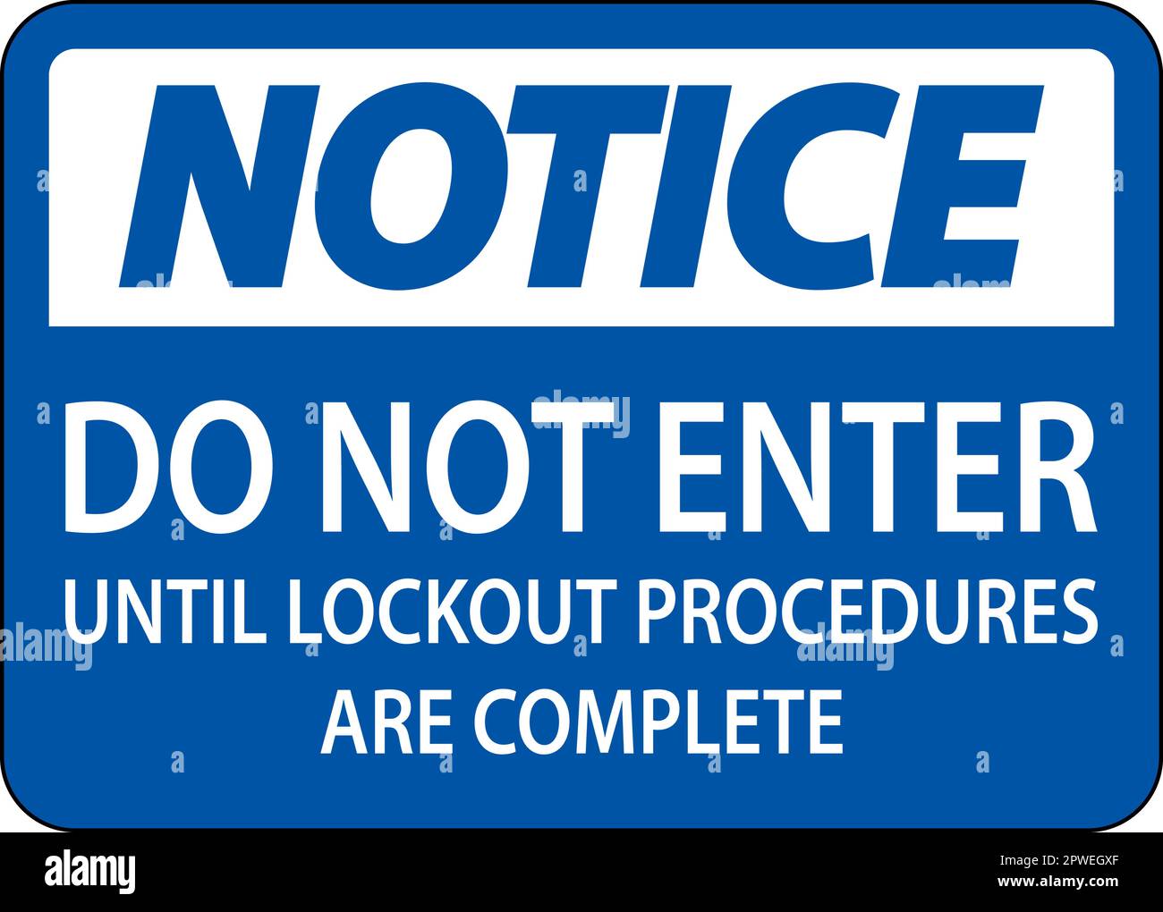 Notice Do Not Enter Until Lockout Procedures Are Complete Sign Stock ...