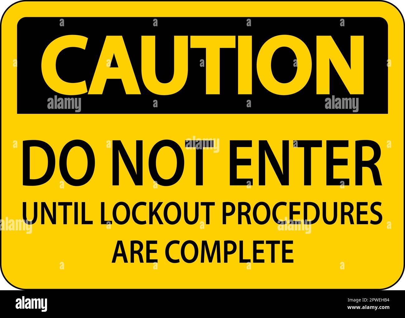 Caution Do Not Enter Until Lockout Procedures Are Complete Sign Stock ...