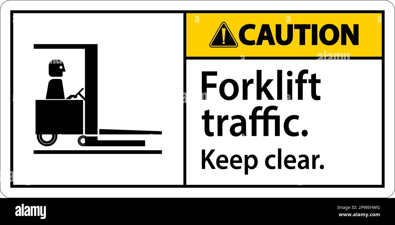 Caution Forklift Traffic Keep Clear Sign Stock Vector Image & Art - Alamy
