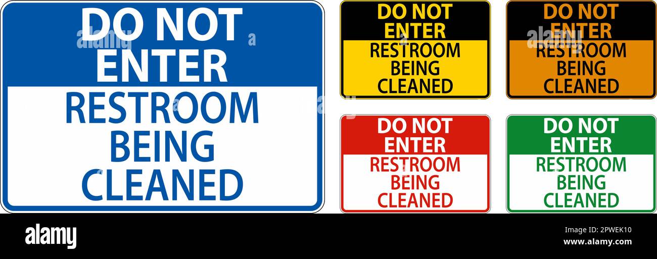 Do Not Enter Restroom Being Cleaned Sign Stock Vector Image & Art - Alamy
