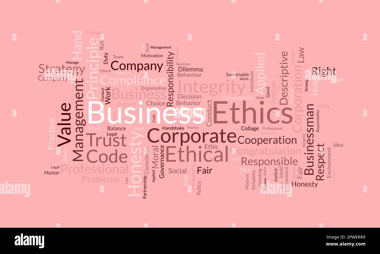 Word cloud background concept for Business Ethics. Corporate integrity ...