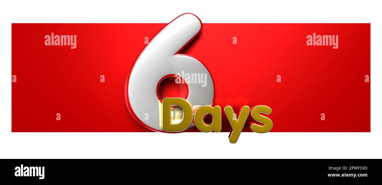 Number 6 Days over a red text box 3D illustration on white background ...