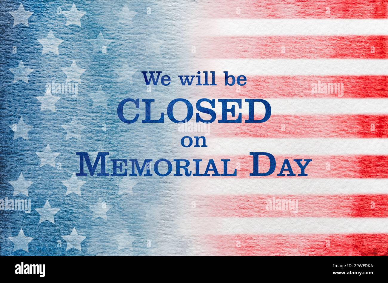 Signboard with the inscription We will be closed on Memorial Day and a ...