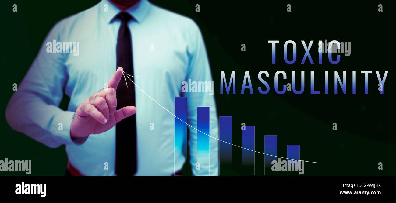 Hand writing sign Toxic Masculinity, Word for describes narrow ...