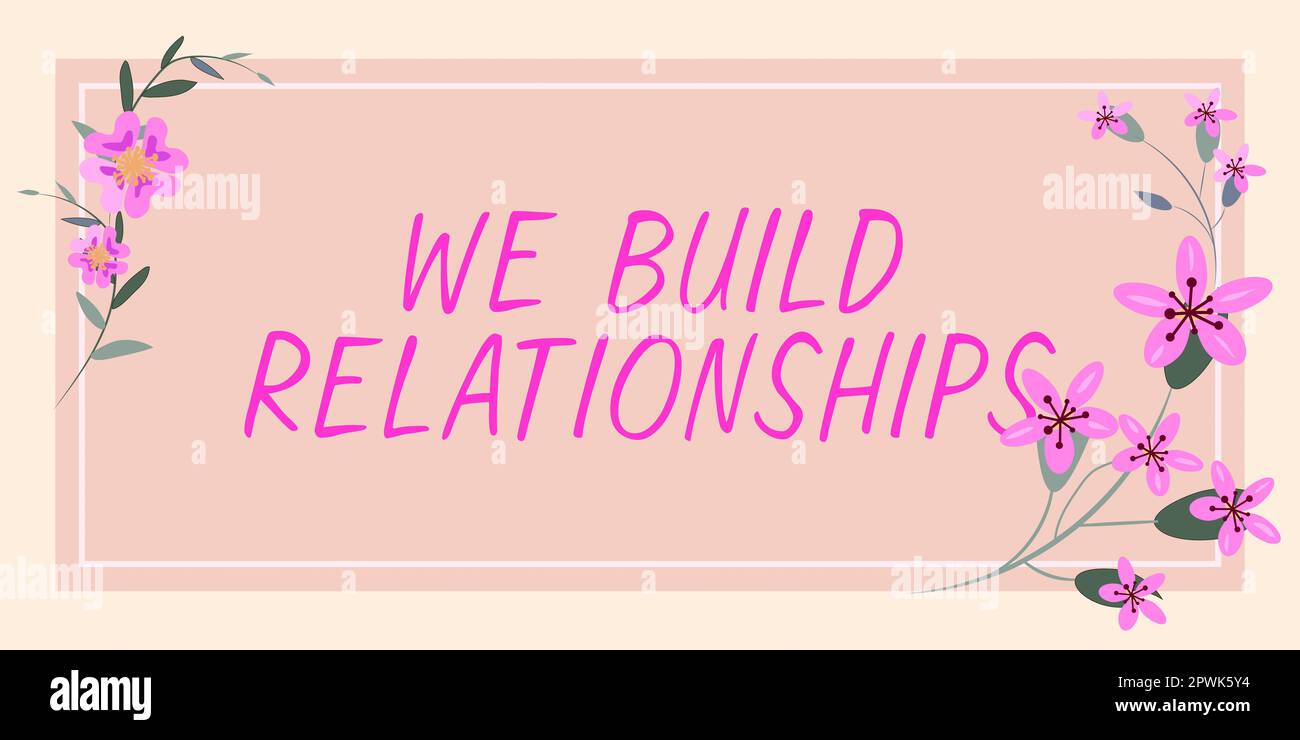 Conceptual display We Build Relationships, Business overview Developing ...