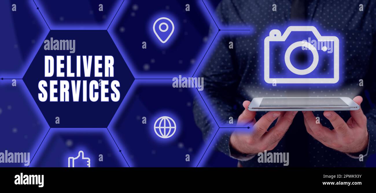 Inspiration showing sign Deliver Services, Concept meaning the act of ...