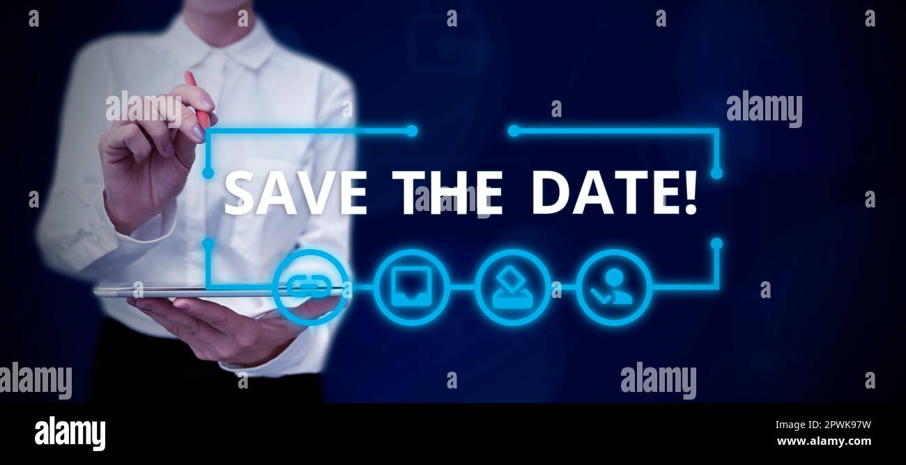 Sign displaying Save The Date, Conceptual photo Remembering the ...