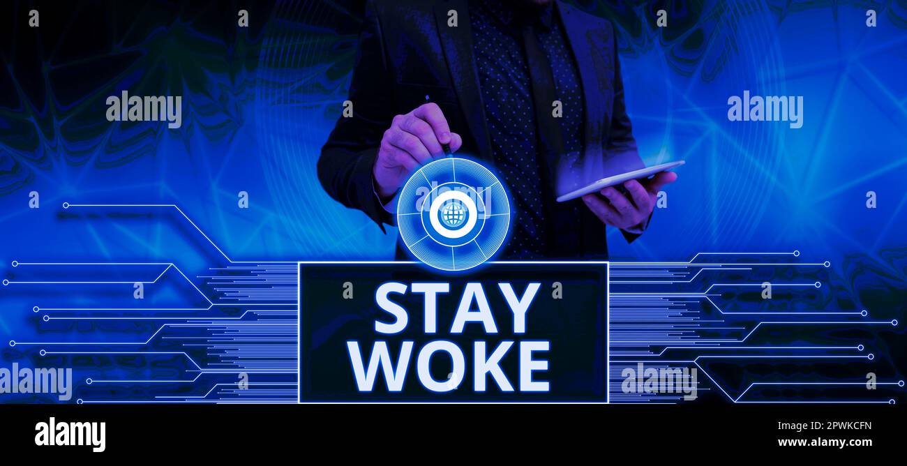 Inspiration showing sign Stay Woke, Word Written on being aware of your ...