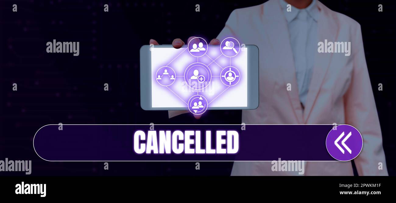 Inspiration showing sign Cancelled, Business idea decide or announce ...