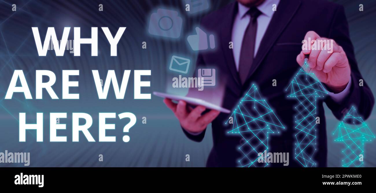 Hand writing sign Why Are We Here, Business showcase Reasons to be ...