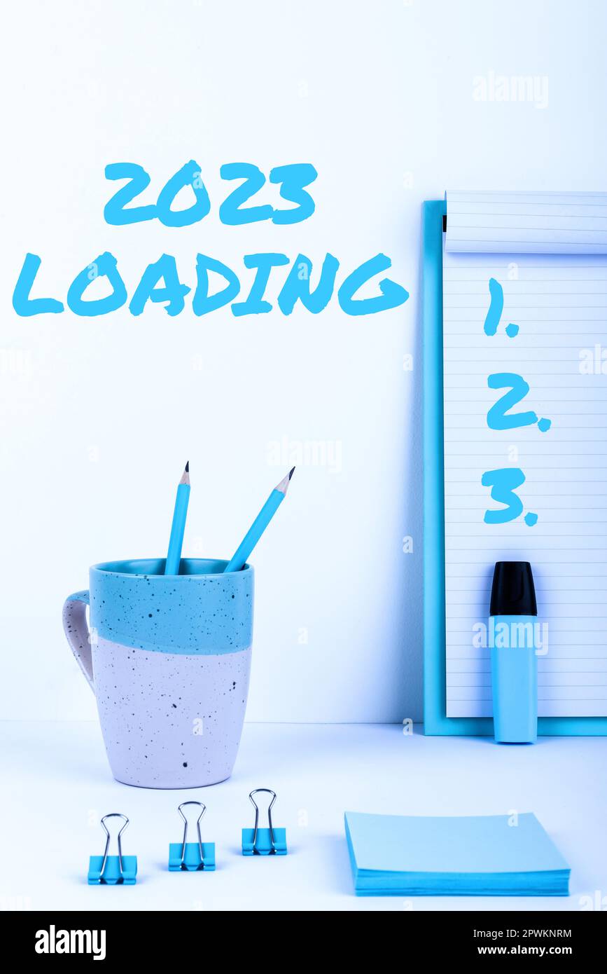 Sign displaying 2023 Loading, Internet Concept Advertising the upcoming ... Sign displaying 2023 Loading, Internet Concept Advertising the upcoming ...