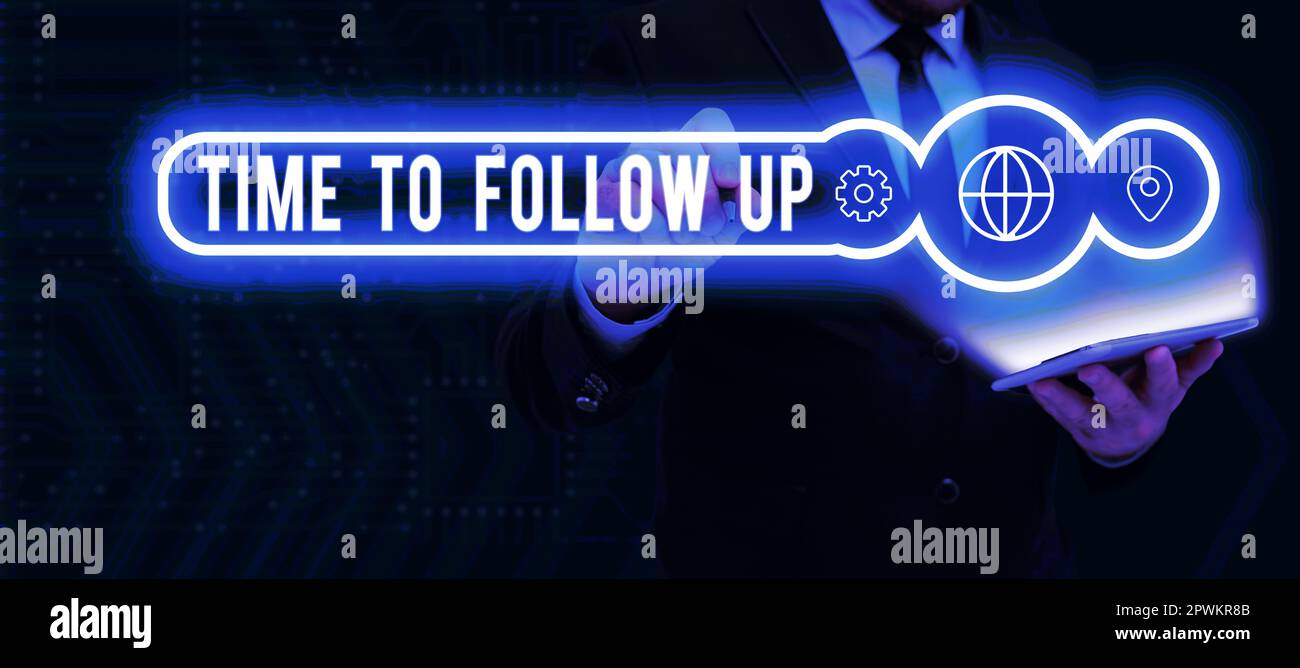 Inspiration showing sign Time To Follow Up, Word for Enquiry of the ...