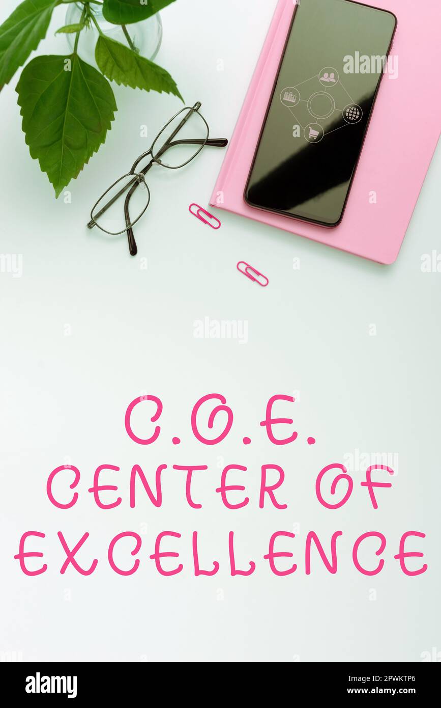 Inspiration showing sign C.O.E. Center Of Excellence, Business approach ...