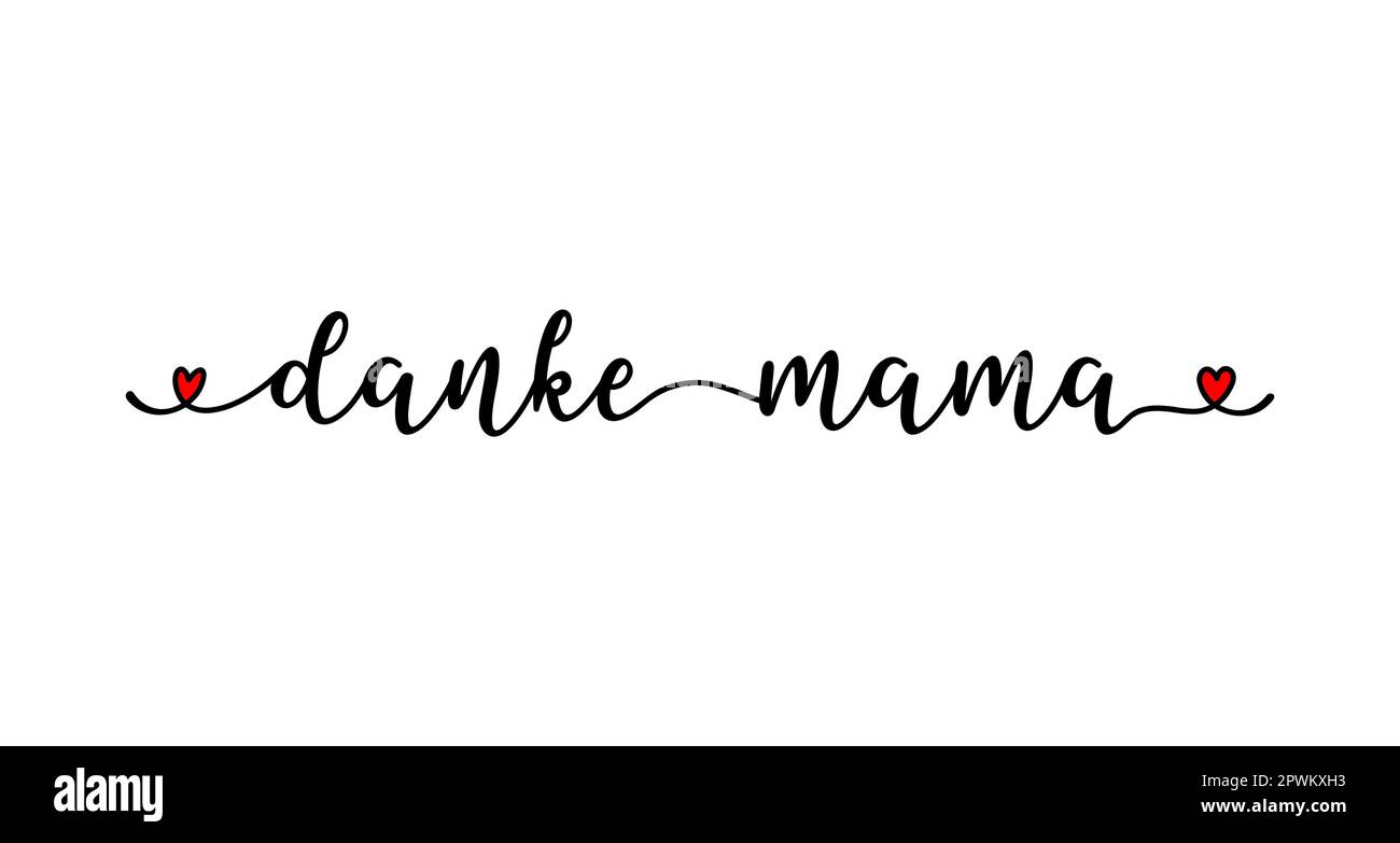 German Text Danke Mama with heart. Translated Thank you Mom Lettering ...