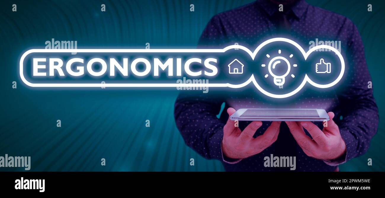 Sign displaying Ergonomics, Word Written on fitting or designing a ...